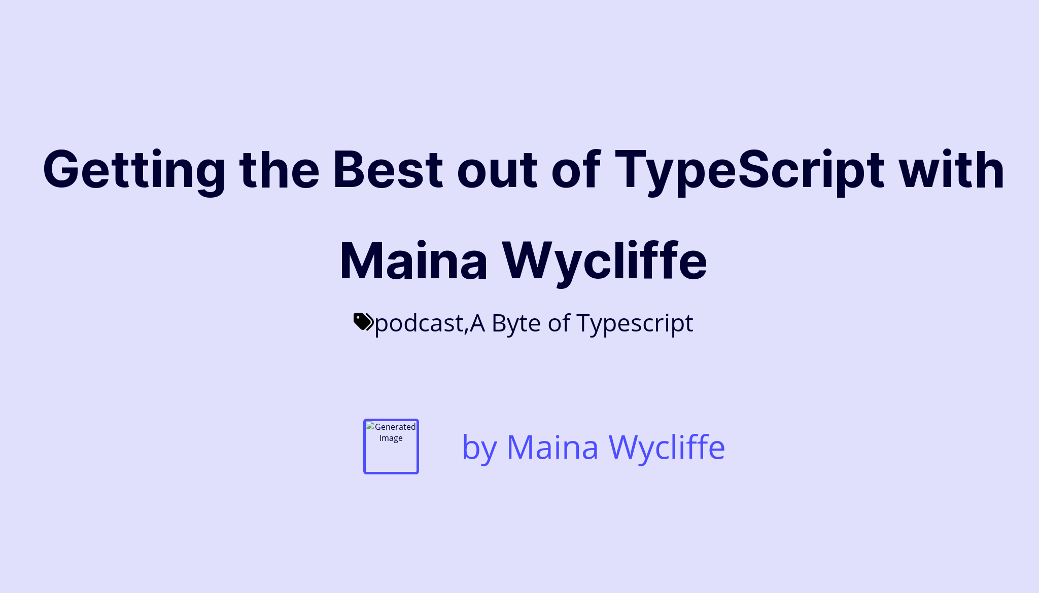 Getting the Best out of TypeScript with Maina Wycliffe | Maina Wycliffe