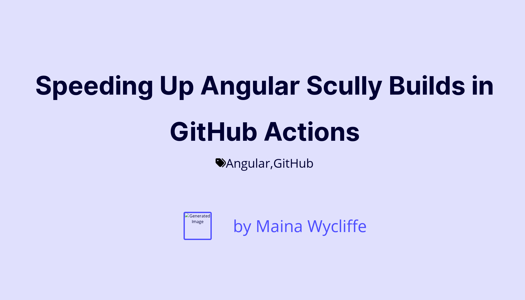 Speeding Up Angular Scully Builds in GitHub Actions | Maina Wycliffe